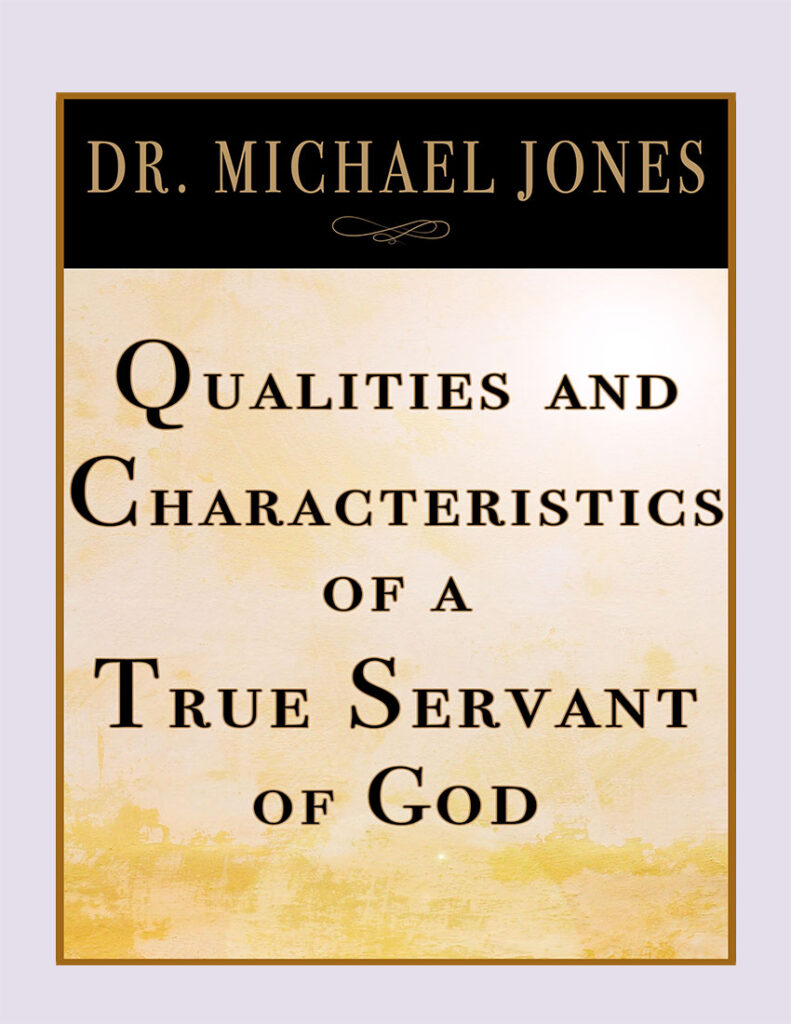 Qualities and Characteristics of a True Servant of God (Mini-Book) - Dr ...